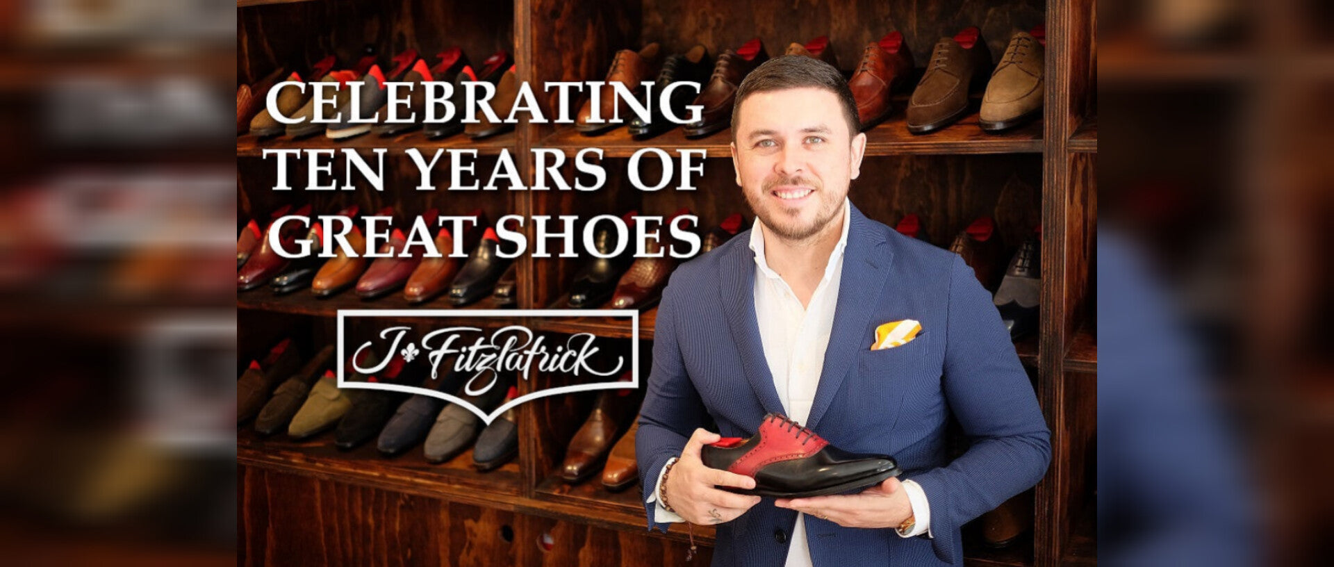 Celebrating 10 Years Of J.FitzPatrick | J.FitzPatrick Footwear